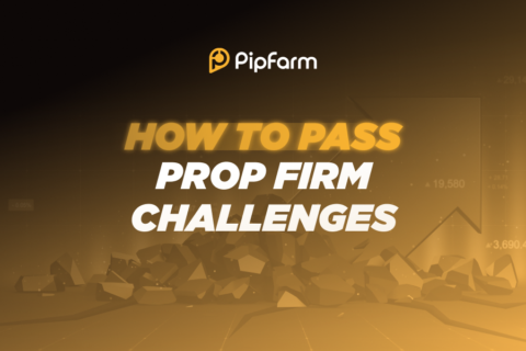 How to Pass Prop Firm Challenges - PipFarm